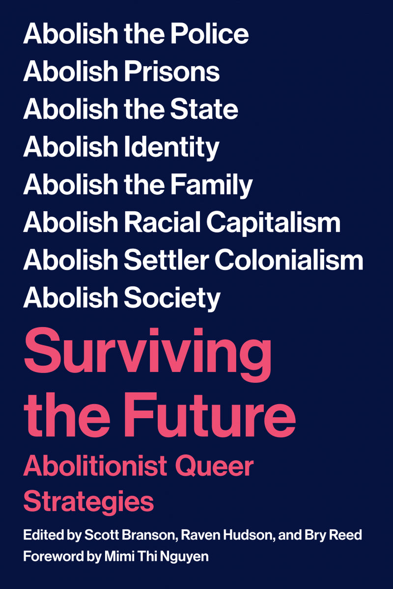 Surviving the Future: Abolitionist Queer Strategies – Working Class ...