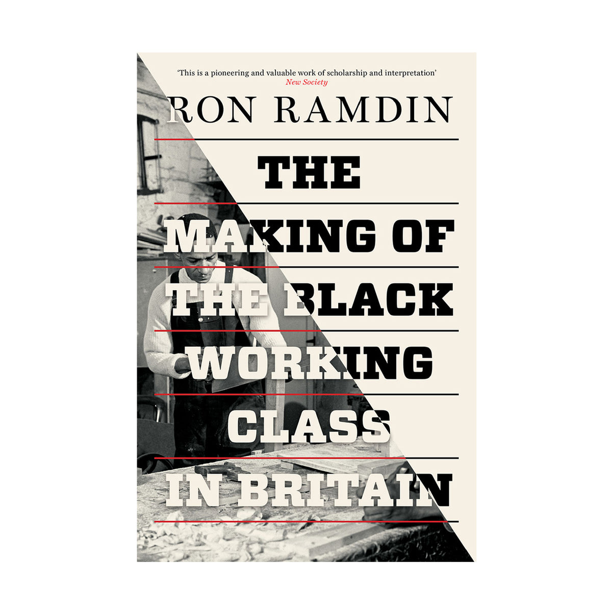 The Making of the Black Working Class in Britain – Ron Ramdin – Working ...